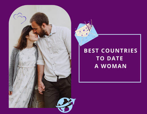 7 Best Countries to Date a Woman: The First-Rate Locations